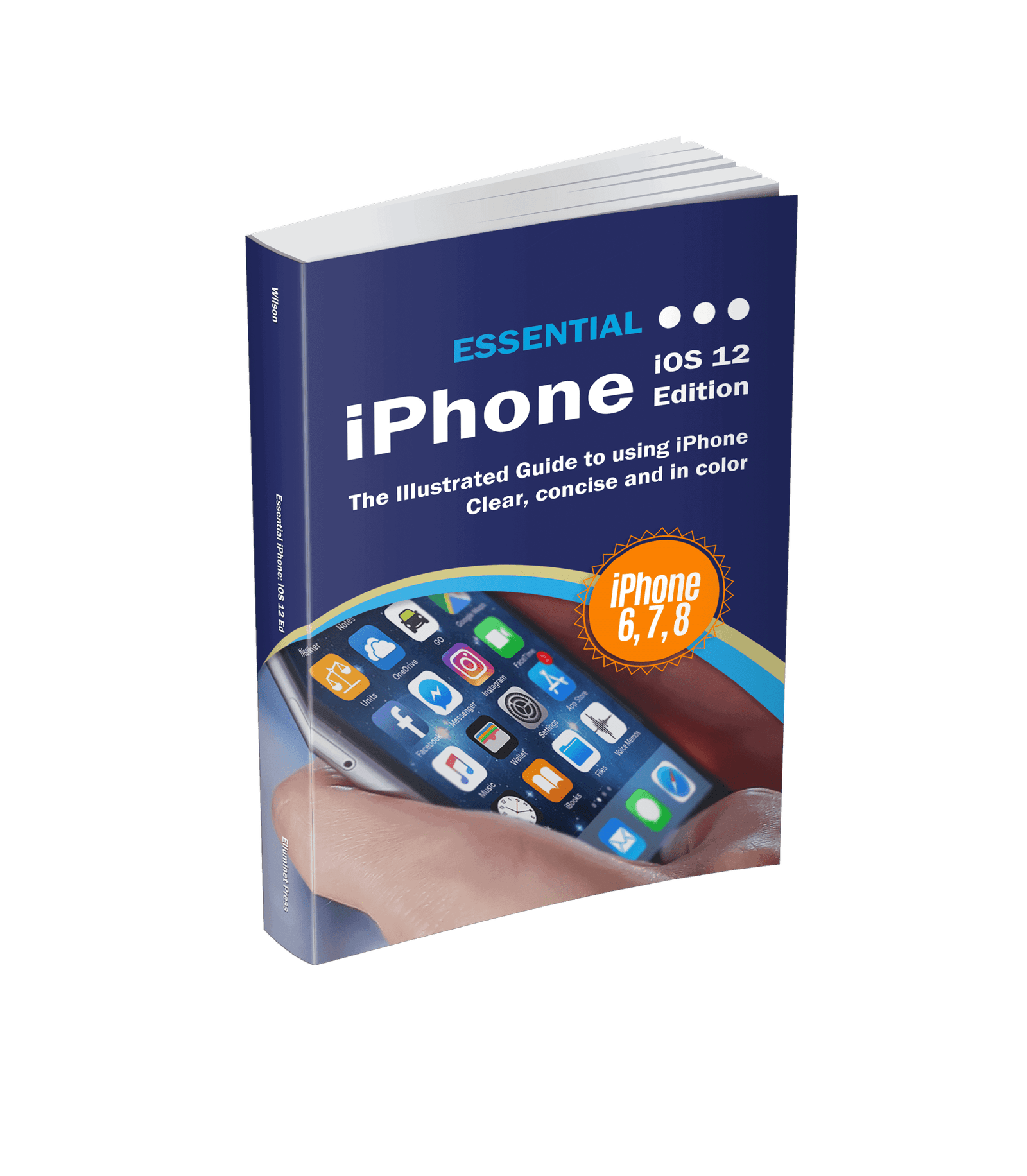 Essential iPhone: iOS 12 Edition